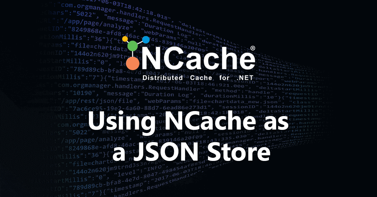 Using NCache as a JSON Store