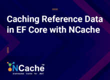 Caching Data in Entity Framework (EF) Core with NCache
