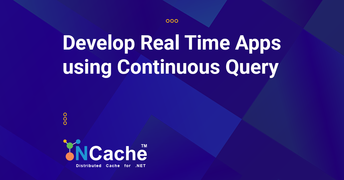Distributed Cache Continuous Query for Real Time Applications