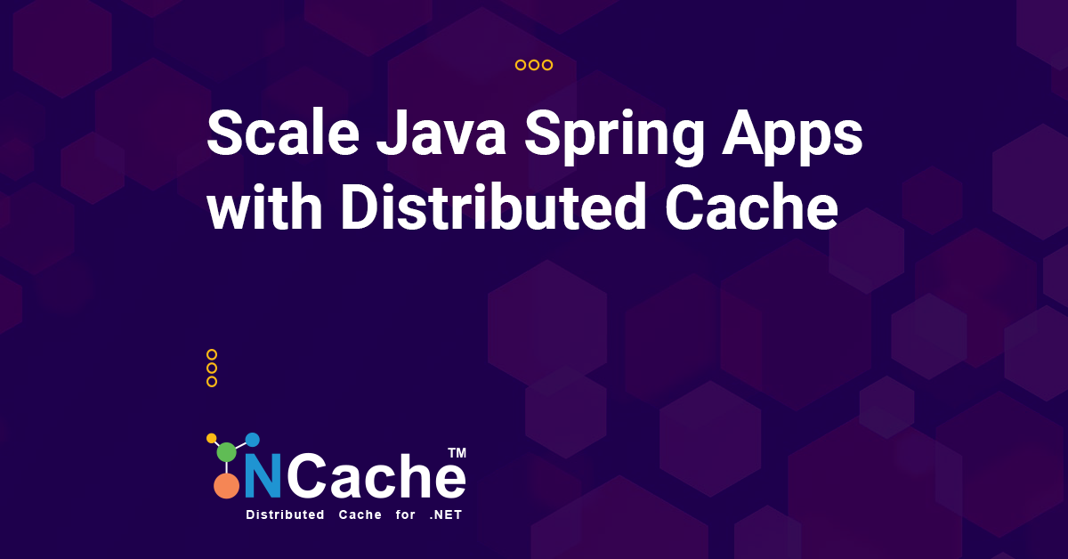 Scale Java Spring Applications with NCache Distributed Cache