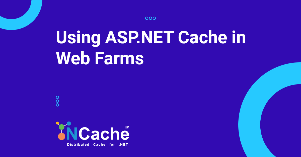 When to Use ASP.NET Cache in Web Farms?