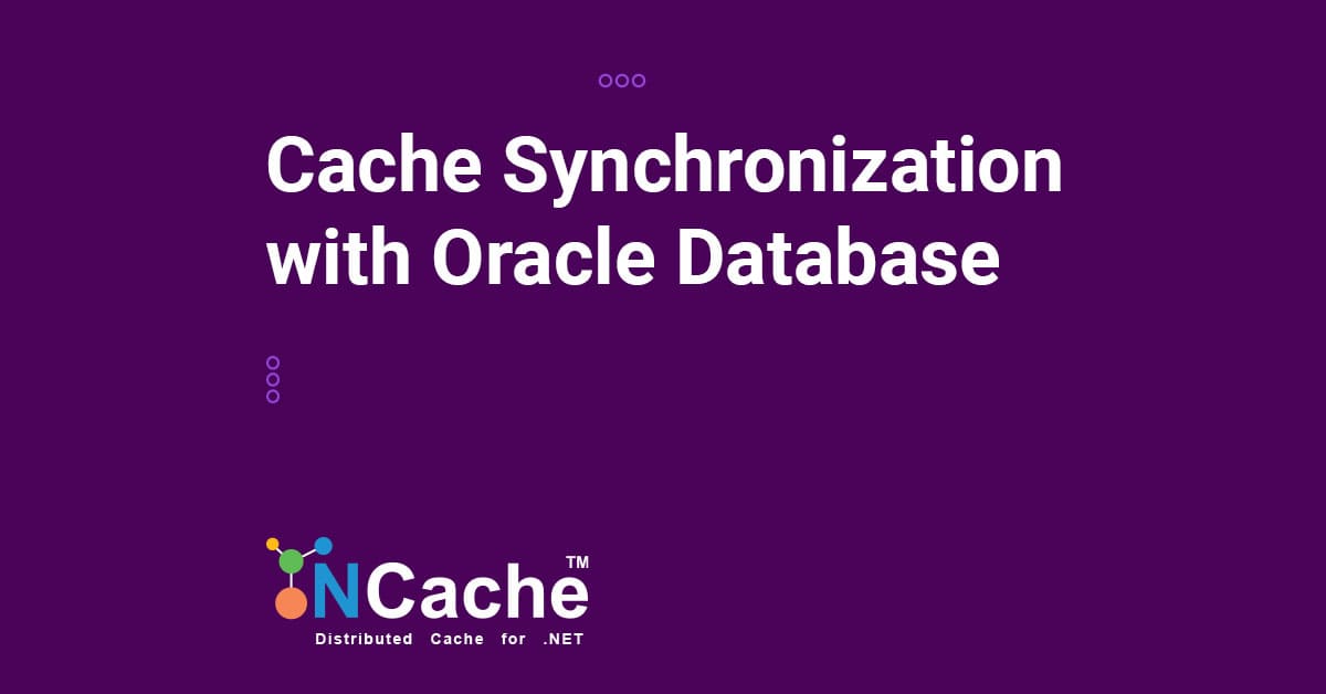 Cache Synchronization with Oracle Database - NCache