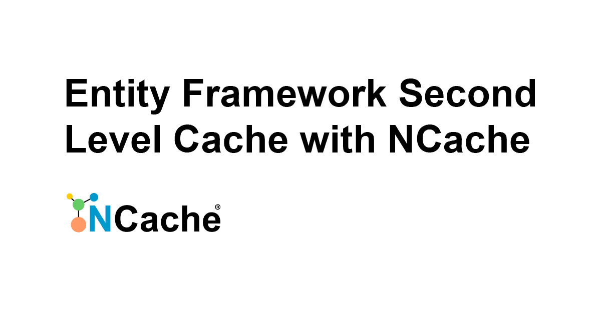 Entity Framework Second Level Cache with NCache
