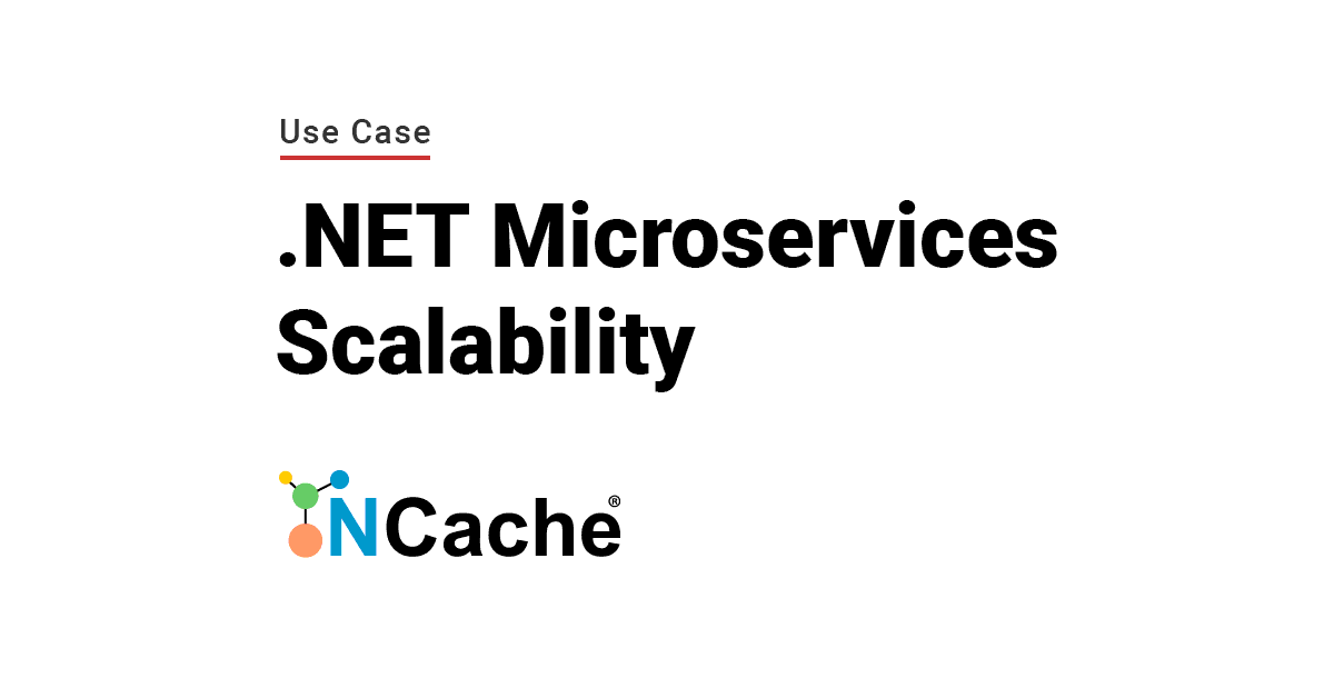 .NET Microservices Scalability with NCache