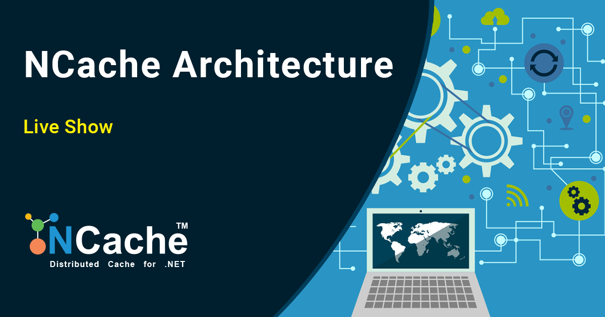 NCache Architecture - Webinar