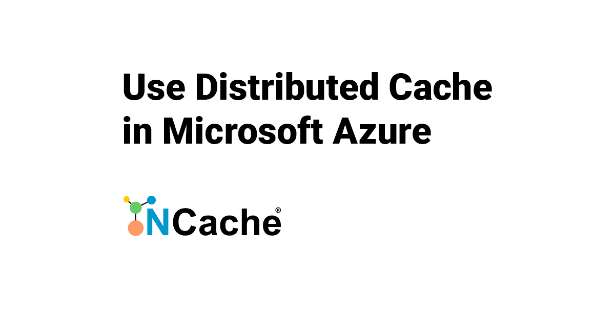 Use Distributed Cache in Microsoft Azure - NoSQL